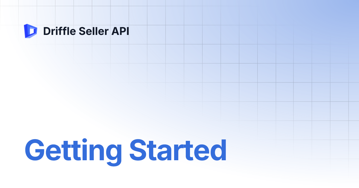 Getting Started | Driffle Seller API